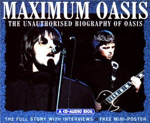 Oasis – Maximum Oasis (The Unauthorised Biography Of Oasis) – CDshop